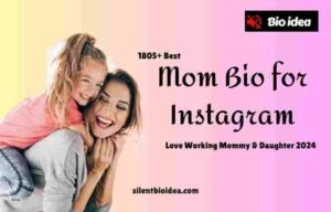 1805+ Top Instagram Bios for Mom, Working mom, Son & Daughter