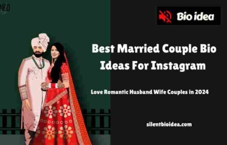 555+ Top Stylish, Romantic Married Couple Bio Ideas for Instagram