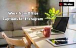 620+ Best Office Captions for Instagram, Funny, Team & New Ideas